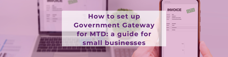 How to set up your Government Gateway for Making Tax Digital (MTD): a ...